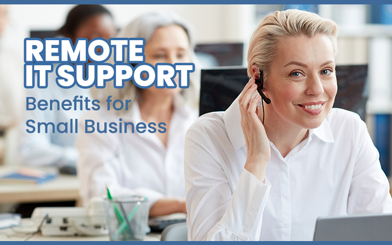 What is Remote IT Support? Benefits for Small Business - Solutions Now